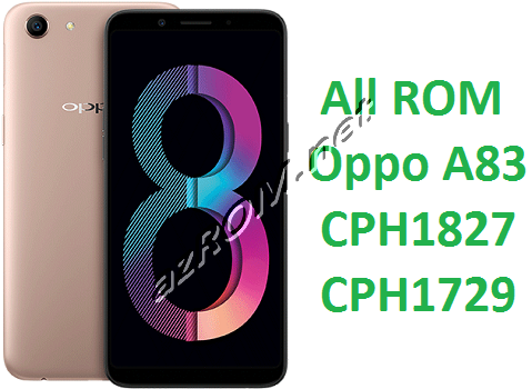 ROM Oppo A83 (CPH1729 CPH1827) Official Firmware All File Repair ...