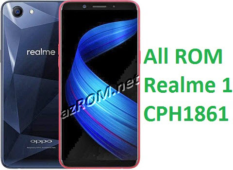 Stock ROM Realme 1 (CPH1861) Official Firmware All File Repair – azROM.net