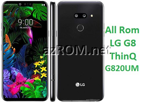 Stock Rom G820UM Official Firmware LG G8 ThinQ – azROM.net