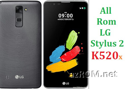 Stock Rom LG Stylus 2 (K520…) Official Firmware – azROM.net